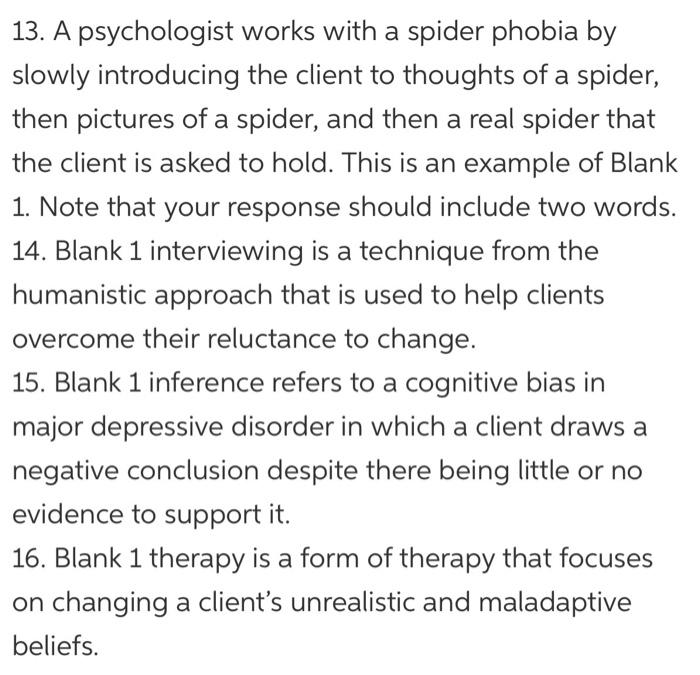 Solved 13. A psychologist works with a spider phobia by | Chegg.com