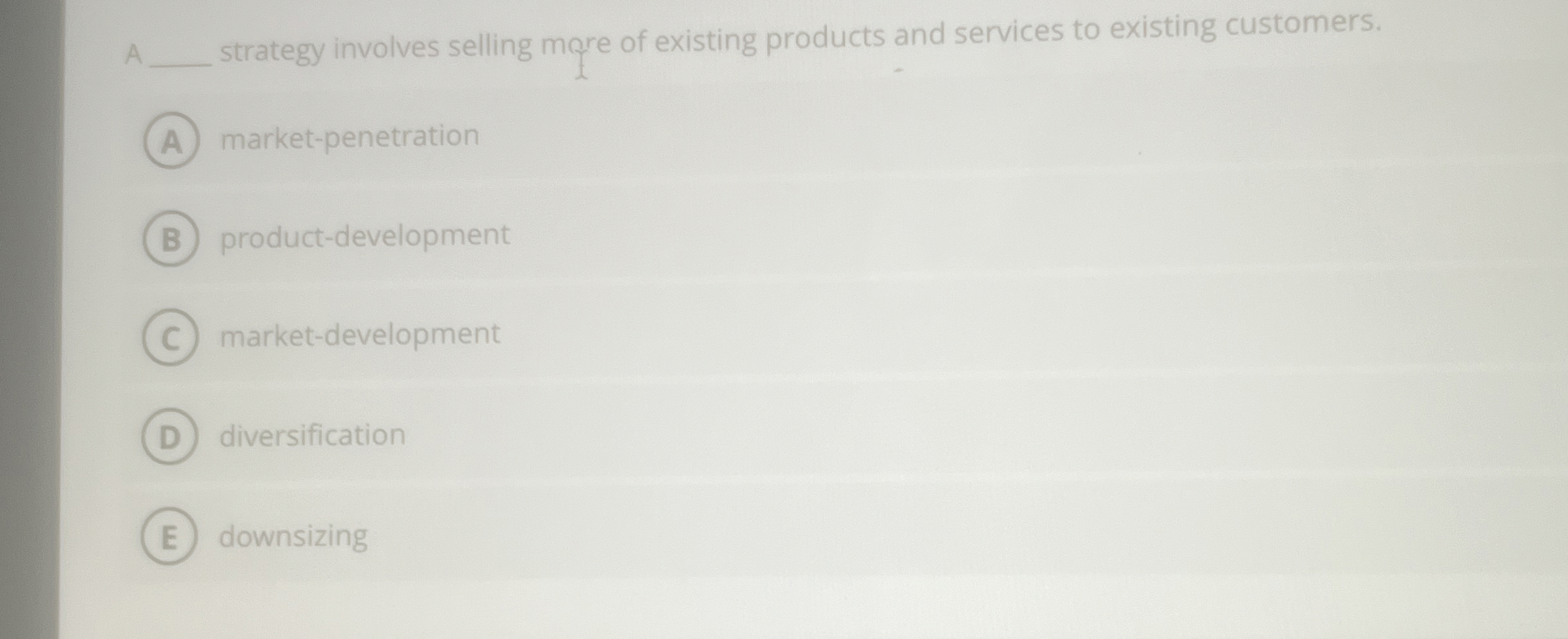Solved A q, ﻿strategy involves selling mgre of existing | Chegg.com