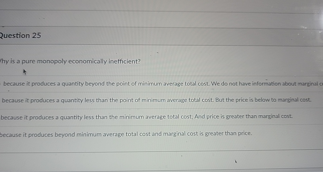 Solved 2uestion 25hy is a pure monopoly economically | Chegg.com