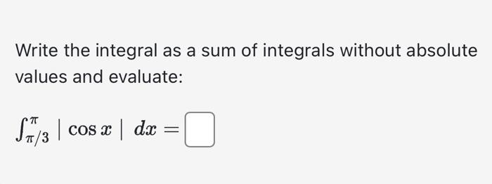 Solved Write the integral as a sum of integrals without | Chegg.com