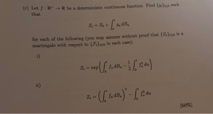 Solved (c) Let f:R+→R be a deterministic continuous | Chegg.com