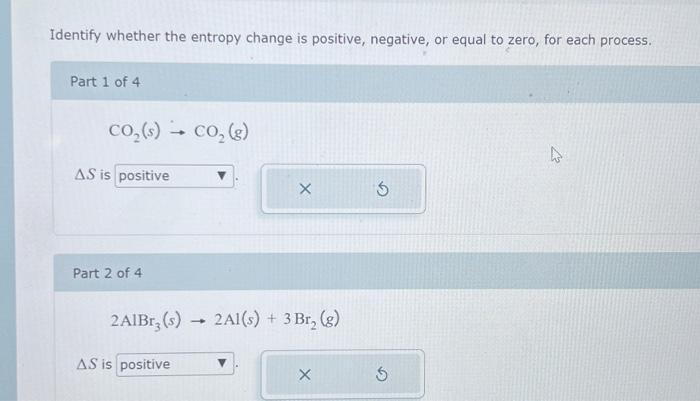 Solved Identify whether the entropy change is positive, | Chegg.com