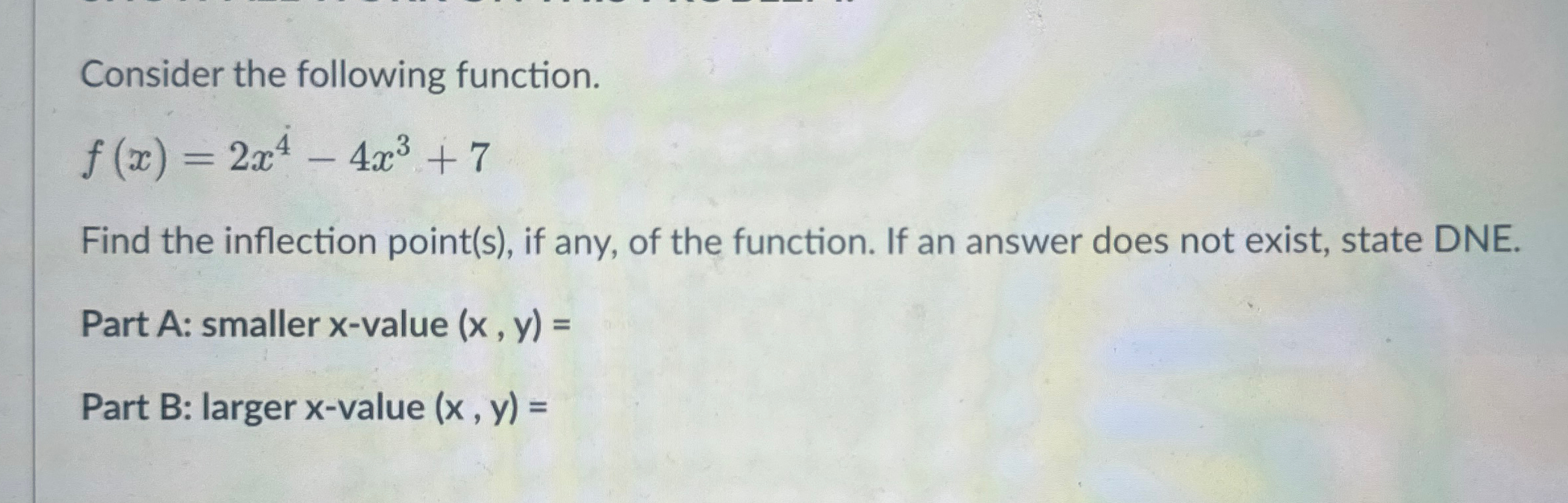 Solved Consider the following function.f(x)=2x4-4x3+7Find | Chegg.com