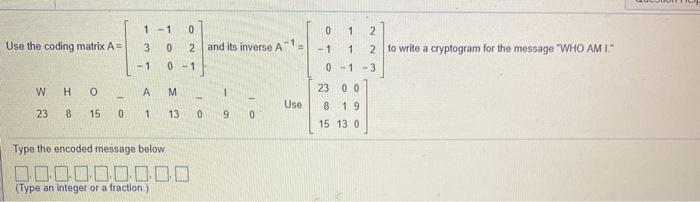 Solved 14 a. Use the coding matrix A= to encode the word | Chegg.com