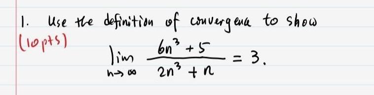 Solved 1. Use the definition of convergence to show (10pts) | Chegg.com
