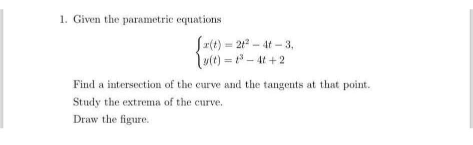 Solved Given the parametric | Chegg.com