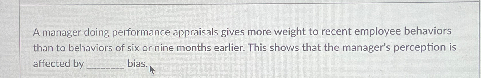 Solved A manager doing performance appraisals gives more | Chegg.com