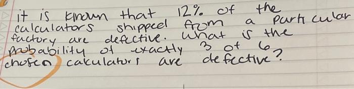 Solved it is knoun that 12% of the culculators shipped from | Chegg.com