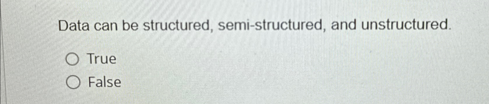 Solved Data can be structured, semi-structured, and | Chegg.com