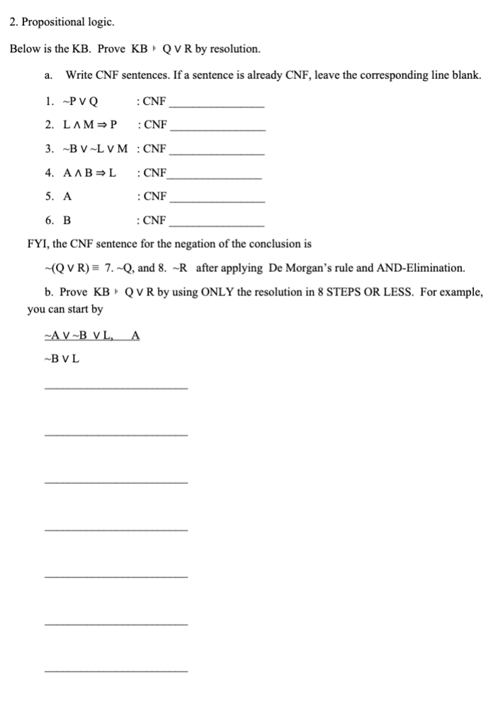Solved Propositional logic.Below is the KB. ﻿Prove KB|==QvvR | Chegg.com