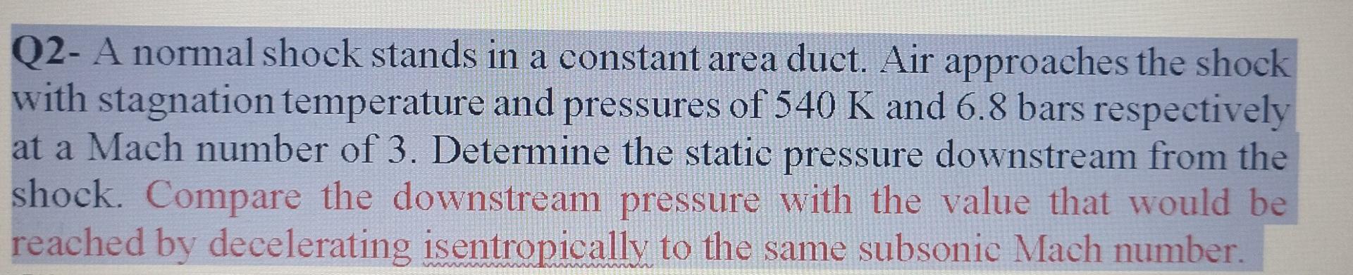 Solved Q2- A normal shock stands in a constant area duct. | Chegg.com