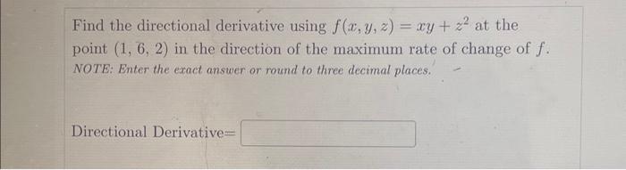 Solved Find the directional derivative using f(x,y,z)=xy+z2 | Chegg.com