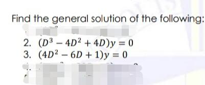 Solved Example (e) Solve (D4 + 3D3 - 6D2 - 28D - 24)y = 0 | Chegg.com