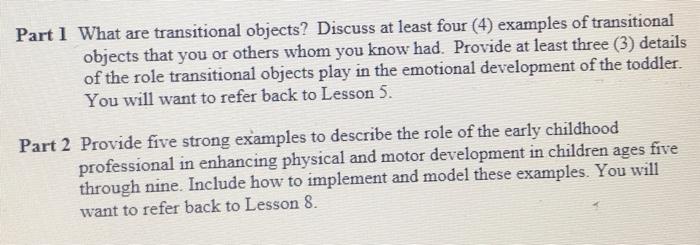 Solved Part 1 What are transitional objects? Discuss at | Chegg.com