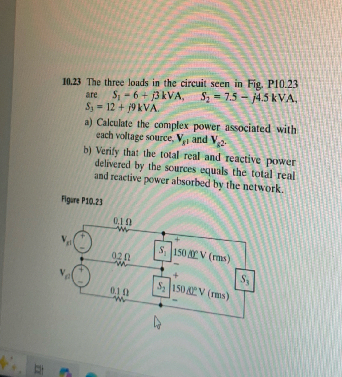 Solved 10.23 ﻿The three loads in the circuit seen in Fig. | Chegg.com
