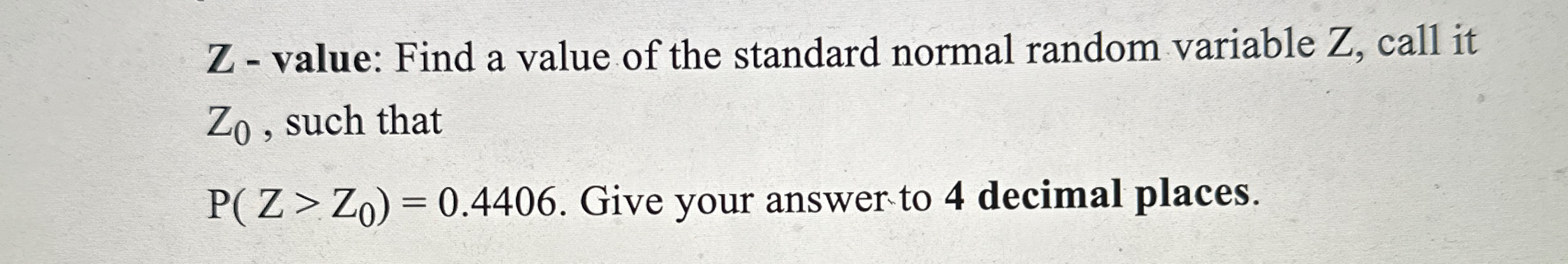 Solved Z - ﻿value: Find a value of the standard normal | Chegg.com