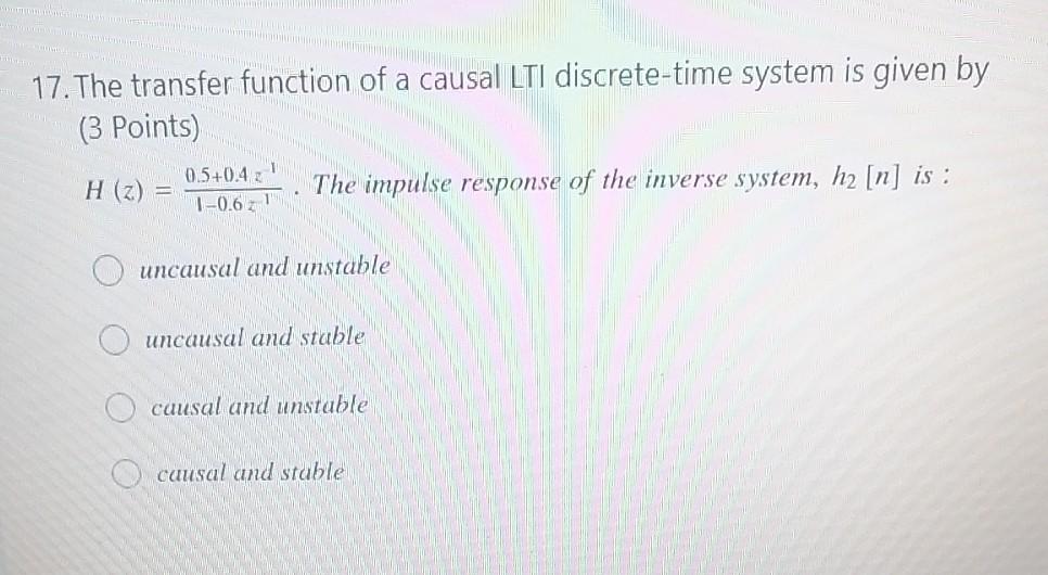 Solved 17. The transfer function of a causal LTI | Chegg.com