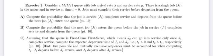 Solved Exercise 2. Consider a M/M/1 queue with job arrival | Chegg.com Solved Exercise 2. Consider a M/M/1 queue with job arrival | Chegg.com