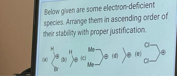 Solved Below given are some electron-deficient species. | Chegg.com