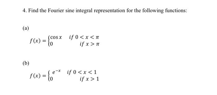 Solved 4. Find the Fourier sine integral representation for | Chegg.com