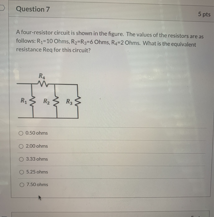 Solved Question 7 5 pts A four-resistor circuit is shown in | Chegg.com