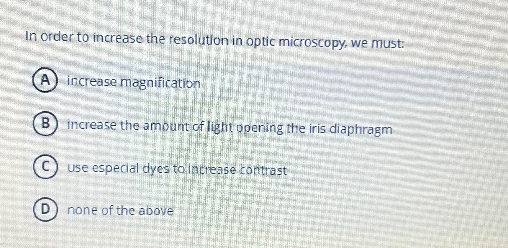 Solved In order to increase the resolution in optic | Chegg.com