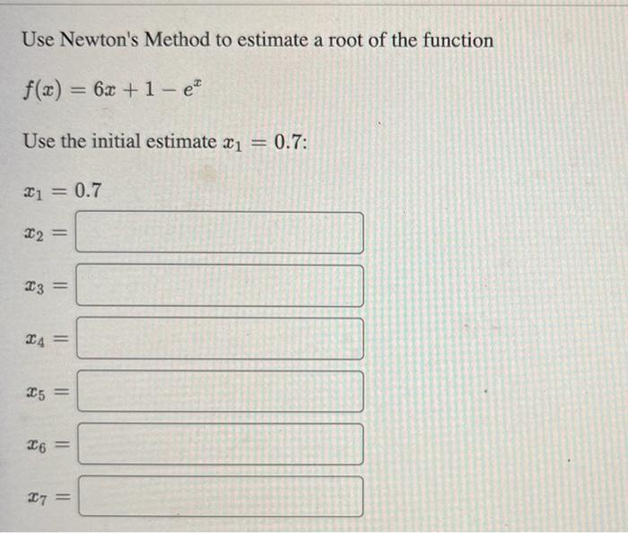 Solved Use Newton's Method to estimate a root of the | Chegg.com