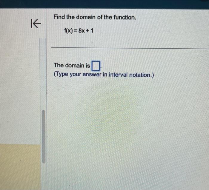 Solved Find The Domain Of The Function F X 8x 1 The Domain