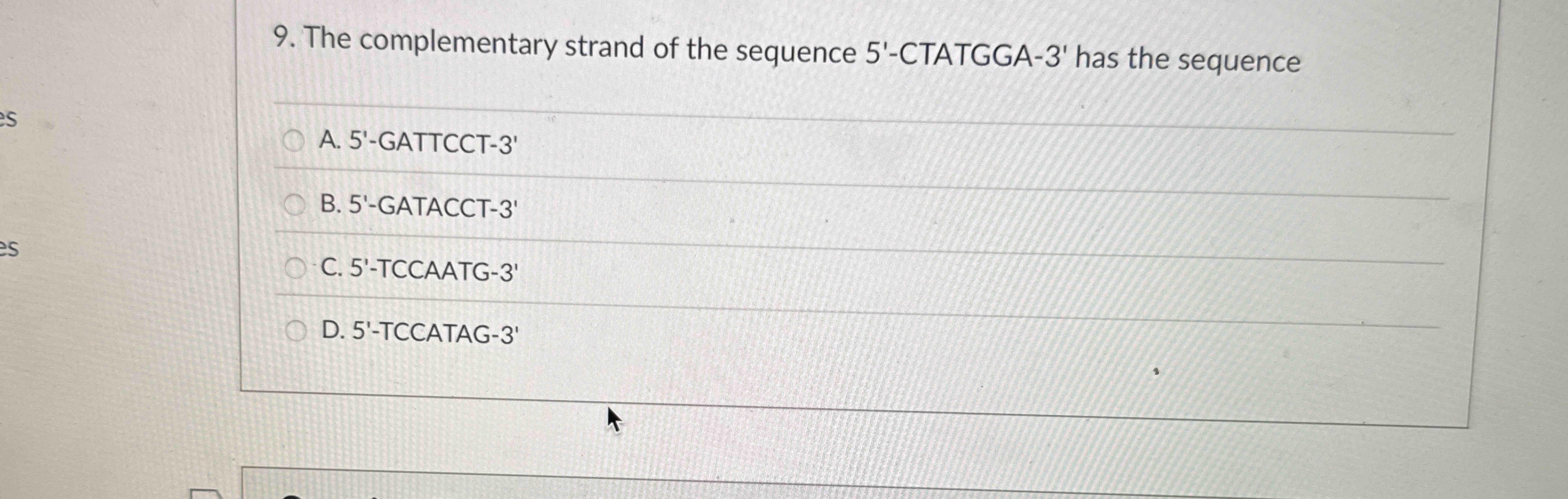 Solved 9. ﻿The complementary strand of the sequence | Chegg.com