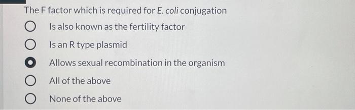 Solved The Ffactor which is required for E. coli conjugation | Chegg.com