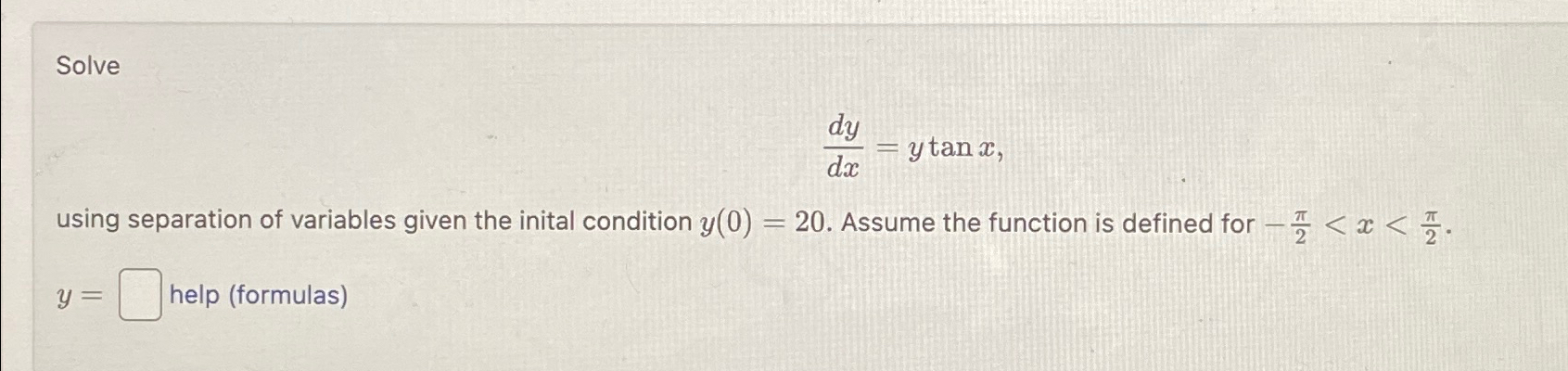 Solved Solvedydx=ytanxusing separation of variables given | Chegg.com