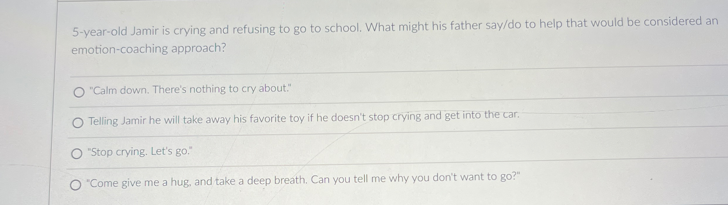 Solved 5-year-old Jamir is crying and refusing to go to | Chegg.com