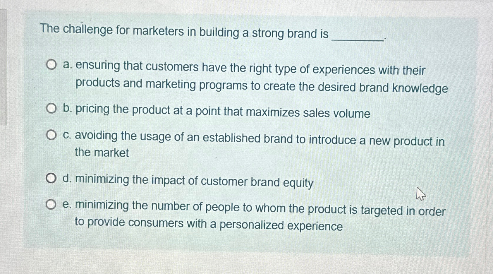 Solved The chaillenge for marketers in building a strong | Chegg.com