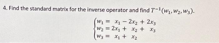 Solved 4. Find the standard matrix for the inverse operator | Chegg.com