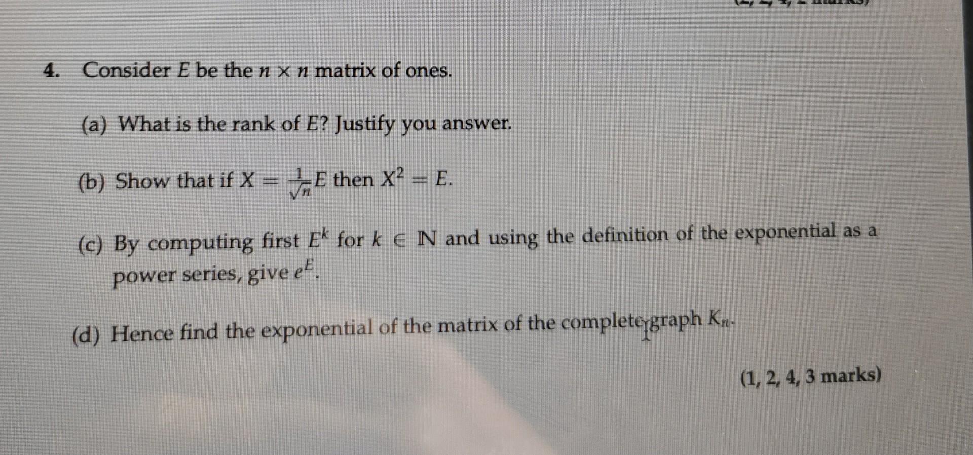Solved 4. Consider E be the nxn matrix of ones. (a) What is | Chegg.com