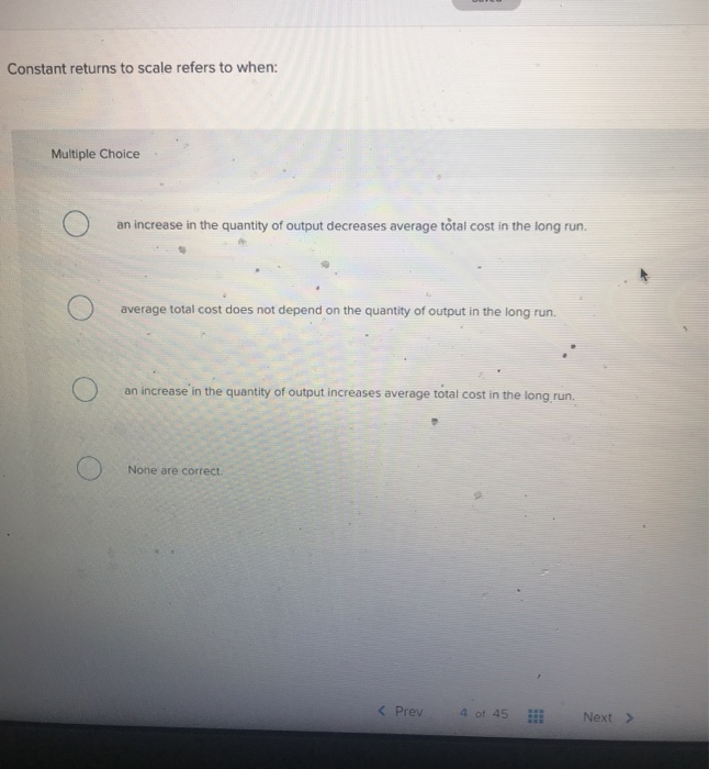 Solved Constant returns to scale refers to when: Multiple | Chegg.com