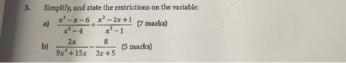Solved Simplify, and state the restrictions on the variable: | Chegg.com