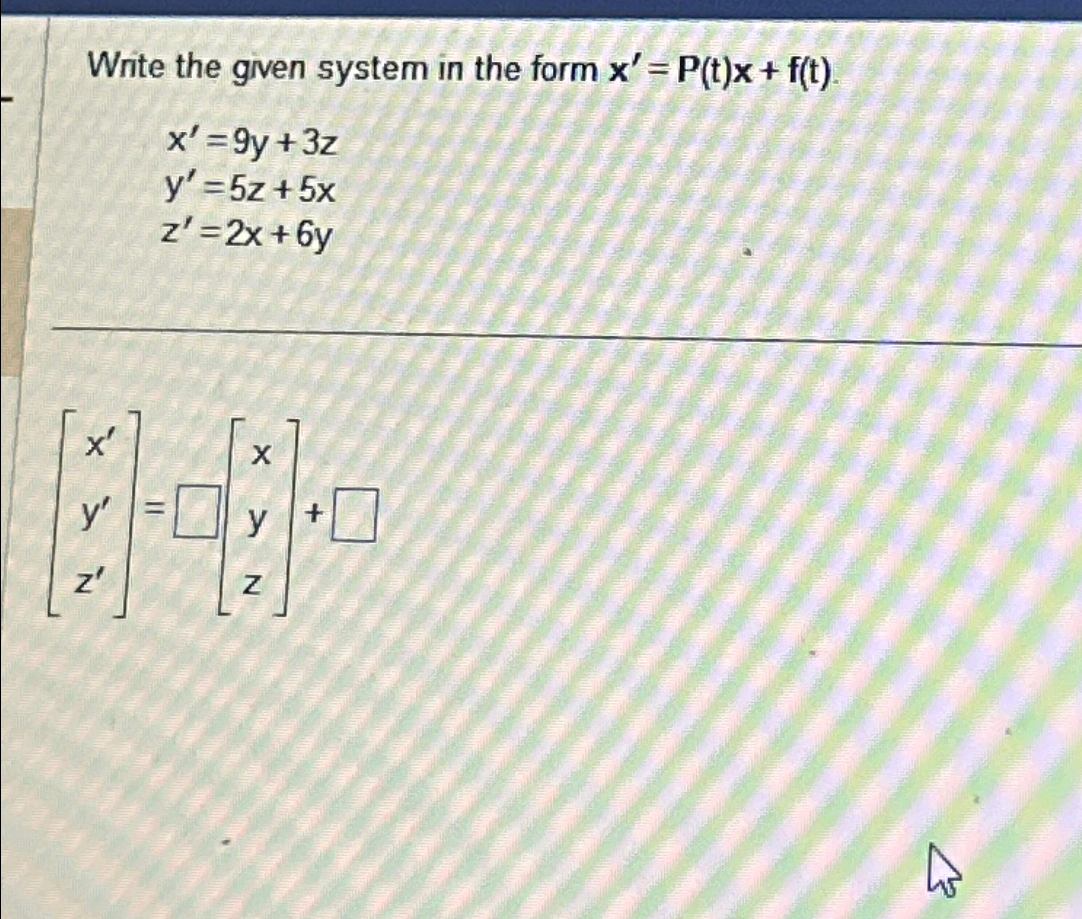 Solved Write the given system in the form | Chegg.com
