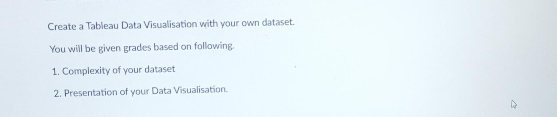 Solved Create a Tableau Data Visualisation with your own | Chegg.com