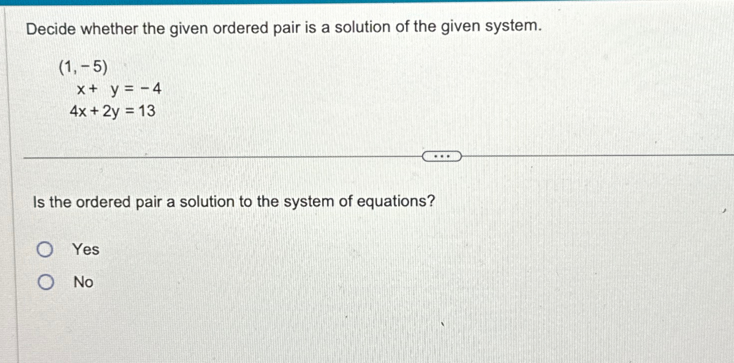 Solved Decide whether the given ordered pair is a solution | Chegg.com