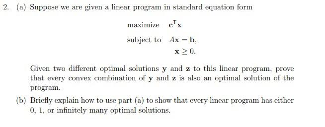 Solved (a) Suppose we are given a linear program in standard | Chegg.com