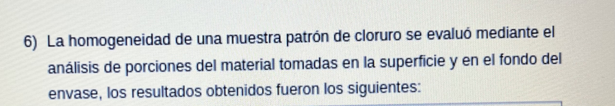 Solved La homogeneidad de una muestra patrón de cloruro se | Chegg.com