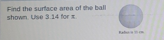 Solved Find the surface area of the ball shown. Use 3.14 | Chegg.com