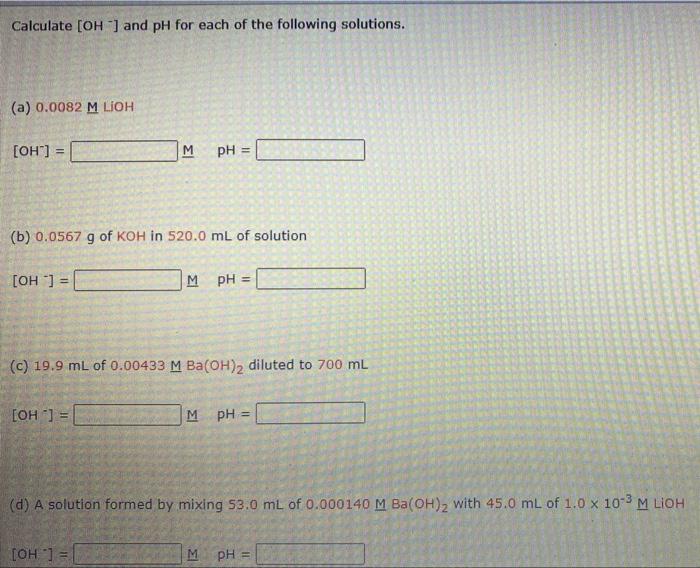 Solved Calculate [OH−]and pH for each of the following | Chegg.com
