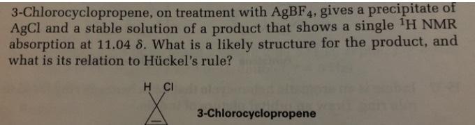 Solved 3-Chlorocyclopropene, on treatment with AgBF4, gives | Chegg.com