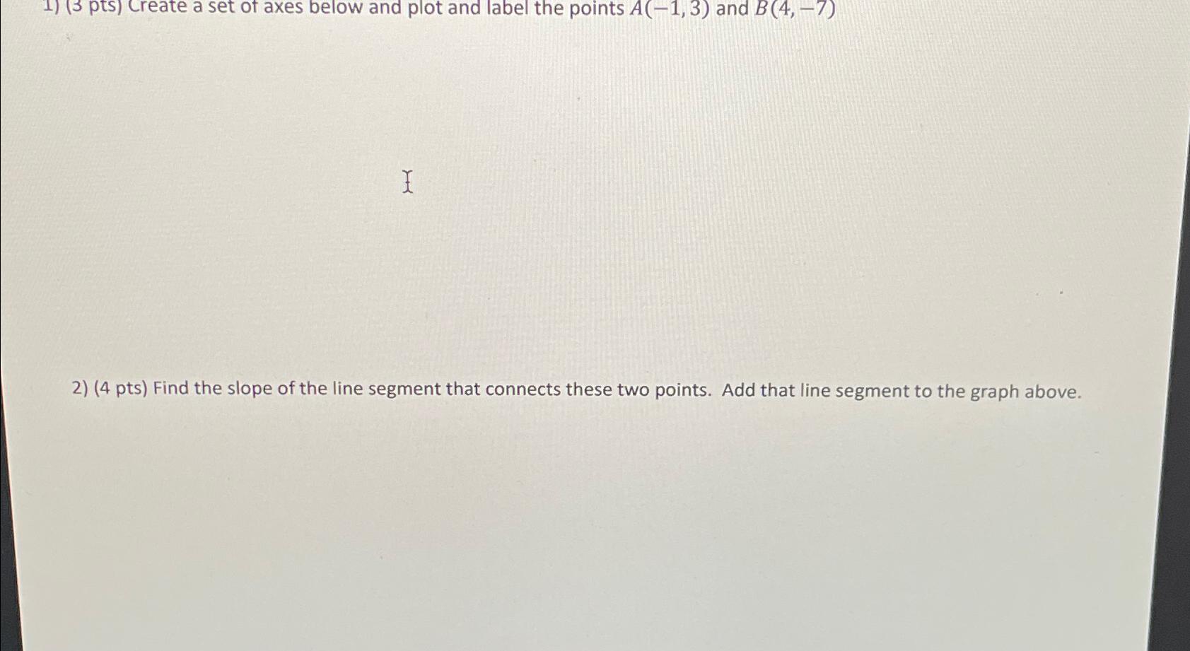 Solved (4 ﻿pts) ﻿Find the slope of the line segment that | Chegg.com