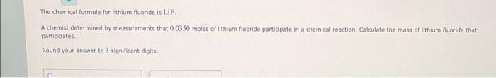 Solved The chemical formula for lithium fluoride is LiF. A | Chegg.com