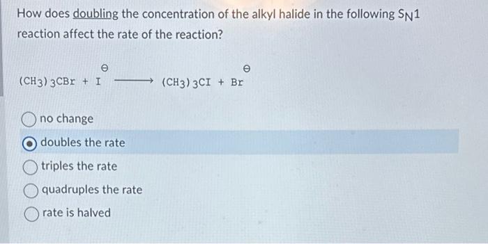 Solved How does doubling the concentration of the alkyl | Chegg.com