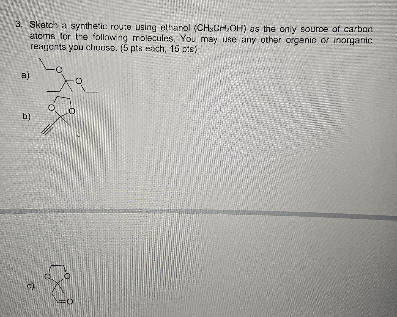 Solved Sketch a synthetic route using ethanol (CH3CH2OH) ﻿as | Chegg.com
