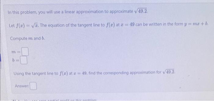 Solved In this problem, you will use a linear approximation | Chegg.com